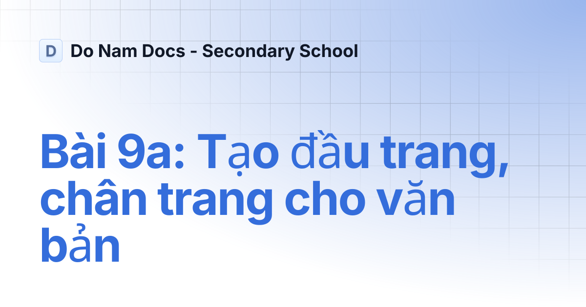 Bài 9a: Tạo đầu trang, chân trang cho văn bản | Do Nam Docs - Secondary ...